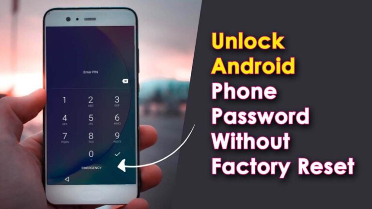 7 Ways To Unlock Android Phone Password Without Factory Reset