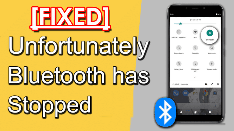 10 Ways To Fix Unfortunately, Bluetooth Has Stopped On Android