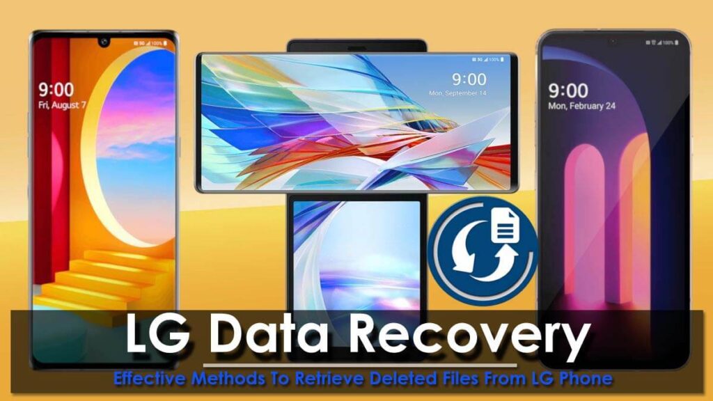 LG Data Recovery- Recover Deleted Files From LG Phone