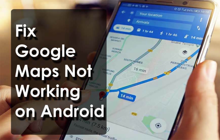 12 Working Solutions To Fix Google Maps Not Working On Android Riset