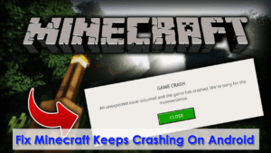 10 Methods To Fix Minecraft Keeps Crashing On Android