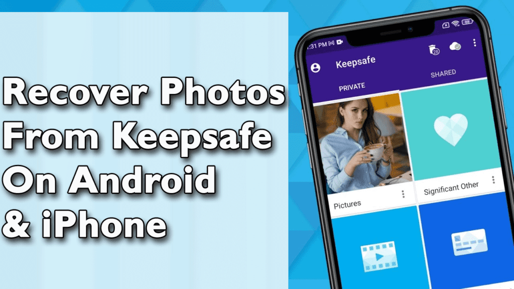[4 Ways] Recover Deleted Photos From Keepsafe On Android & iPhone