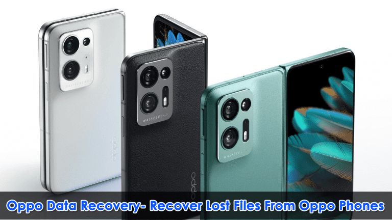 Oppo Data Recovery- Recover Lost Data Or Files From Oppo Phones